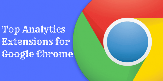 Top 12 Google Analytics Chrome Extensions for 2017 | MarketLytics